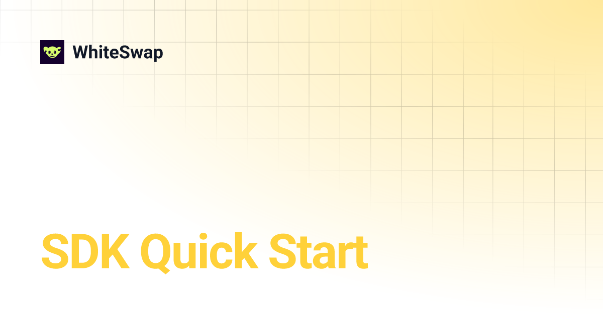 SDK Quick Start | WhiteSwap